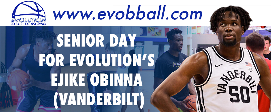 Ejike's Senior Day at Vanderbilt - Evolution Basketball Training